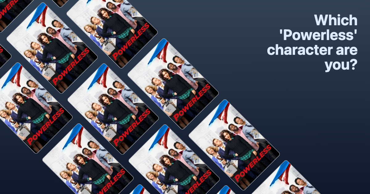 Which 'Powerless' character are you? | Quiz
